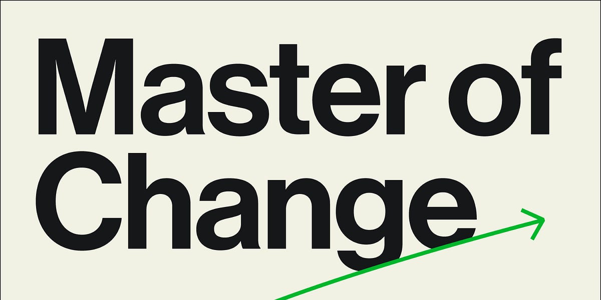 Becoming a Master of Change – Bond's Blurbs